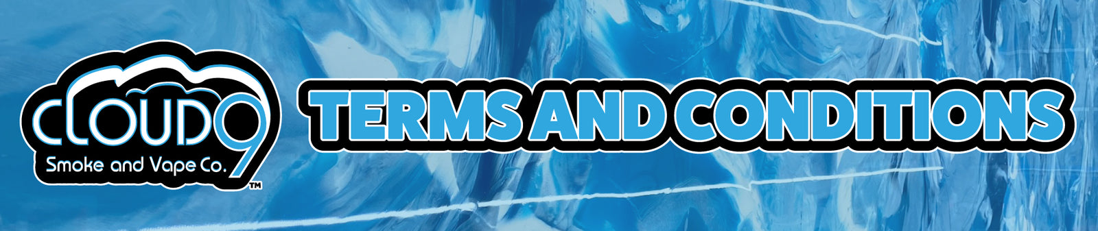 Cloud 9 Loyalty Terms And Conditions – CLOUD 9 SMOKE SHOP